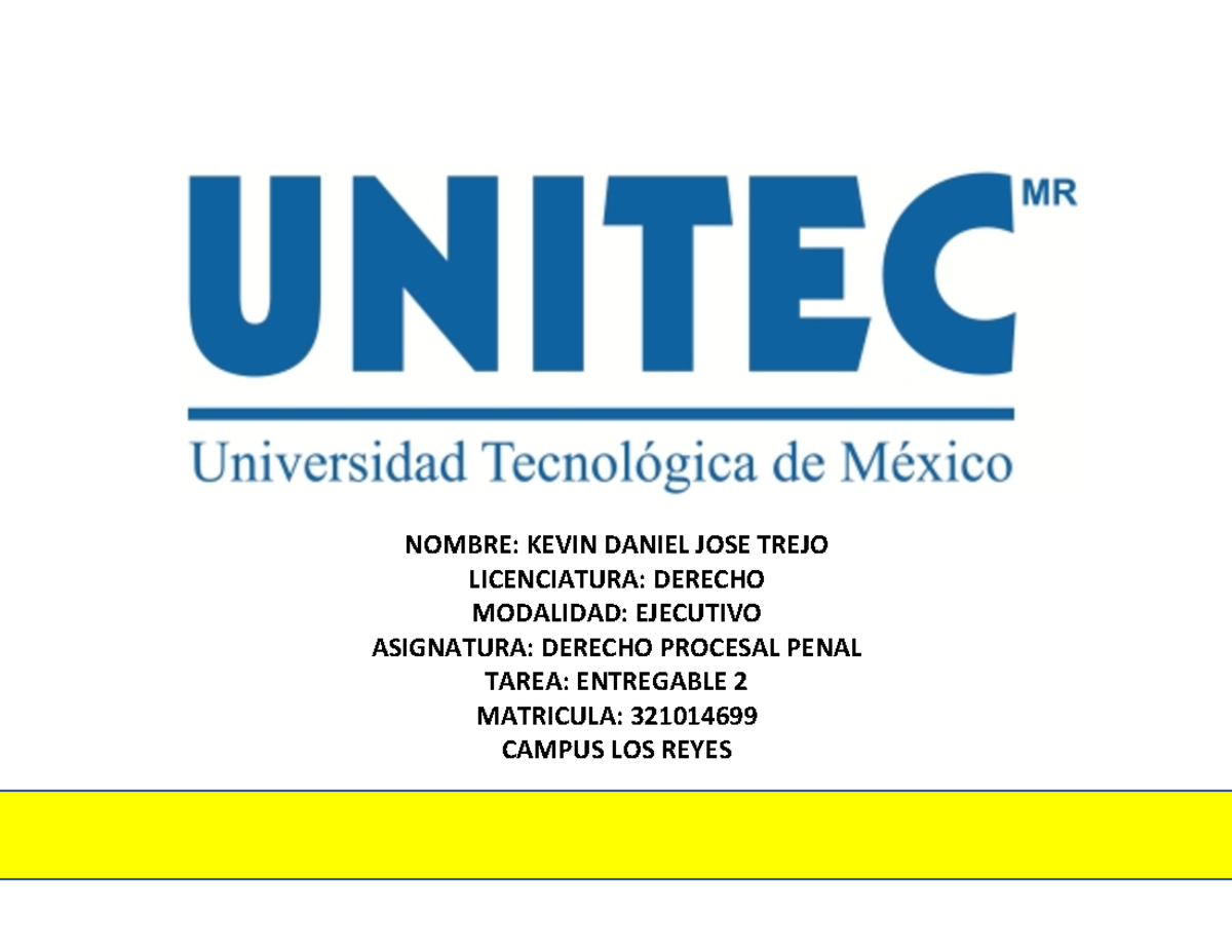 Entregable 2 Procesal Penal - NOMBRE: KEVIN DANIEL JOSE TREJO LICENCIATURA: DERECHO MODALIDAD ...