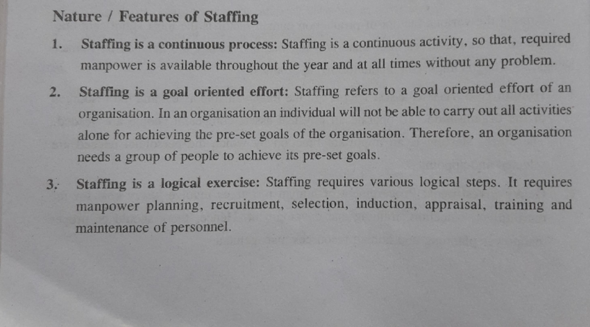 Principles of management - Nature / Features of Staffing Staffing is a ...