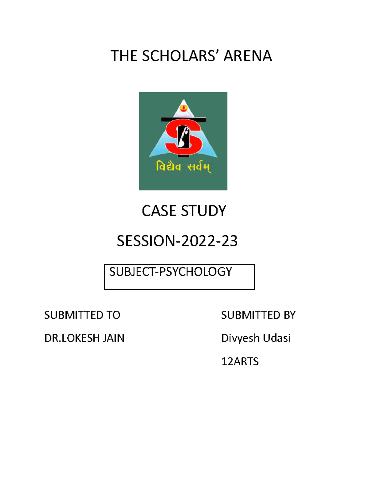 Divyesh udasi intro - project - THE SCHOLARS’ ARENA CASE STUDY SESSION-2022- SUBMITTED TO ...