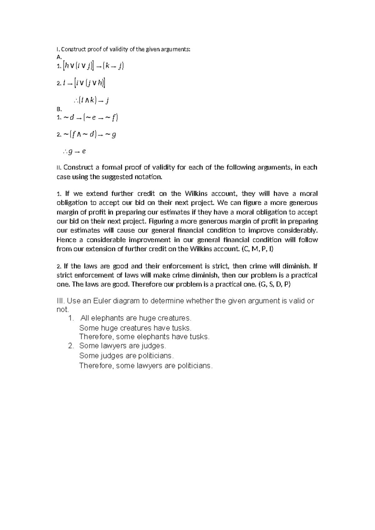 Quiz 4 Rules of Inference - I. Construct proof of validity of the given arguments: A. 1. [ h ∨ ...
