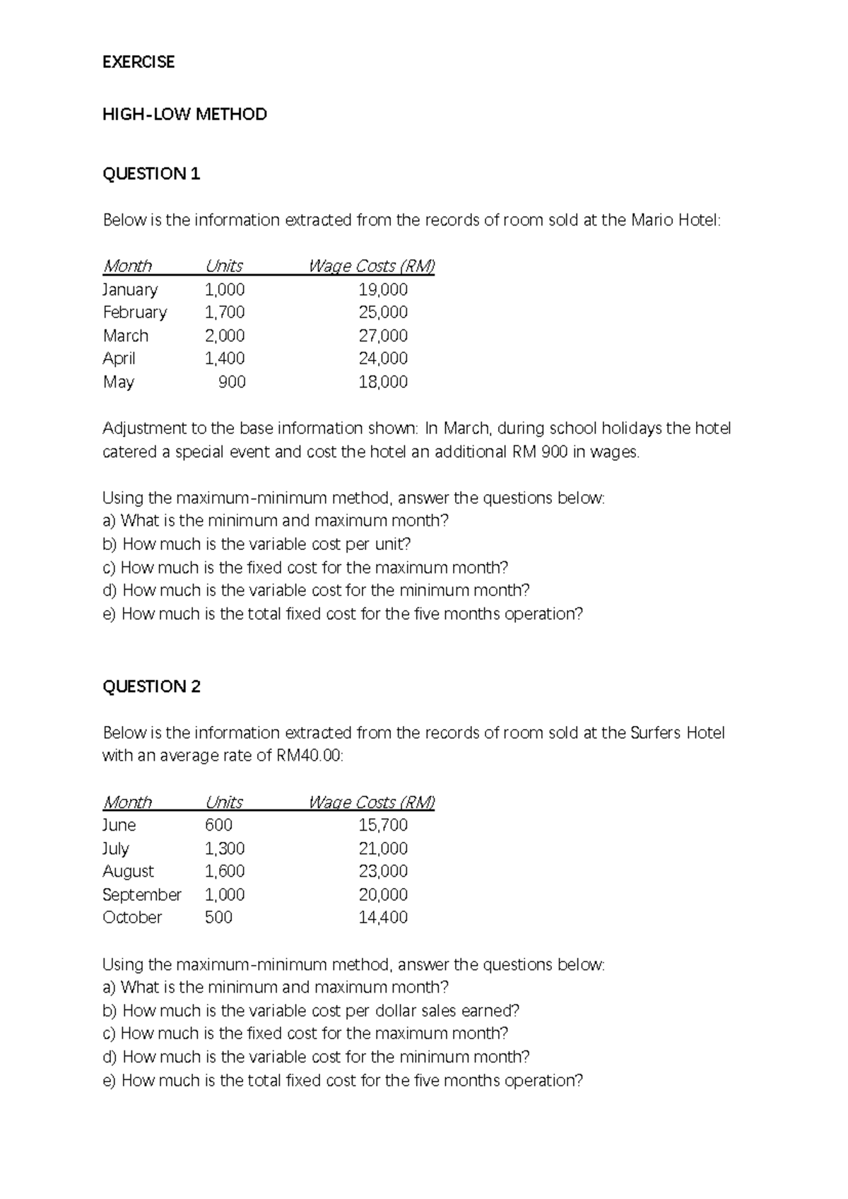 Exercise Question HIGH-LOW Method - EXERCISE HIGH-LOW METHOD QUESTION 1 Below is the information ...