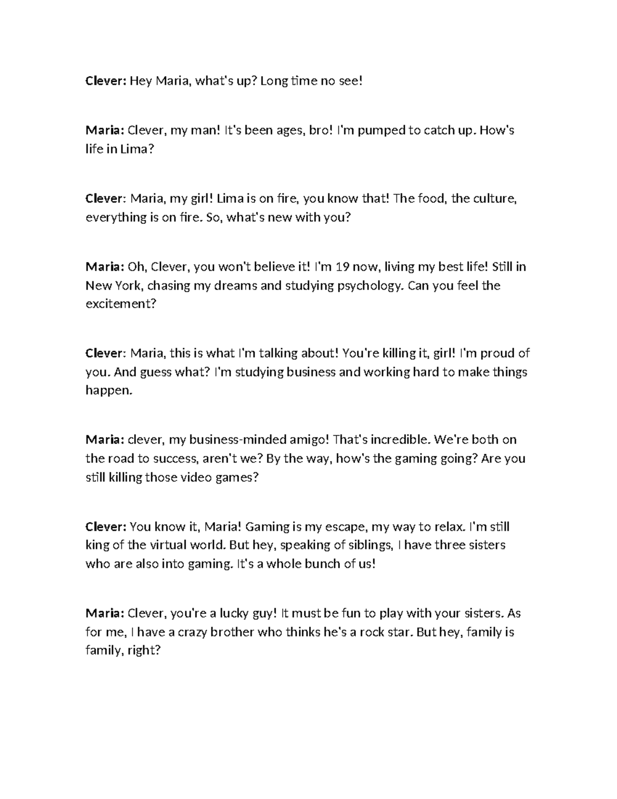 Clever - How's life in Lima? Clever: Maria, my girl! Lima is on fire ...