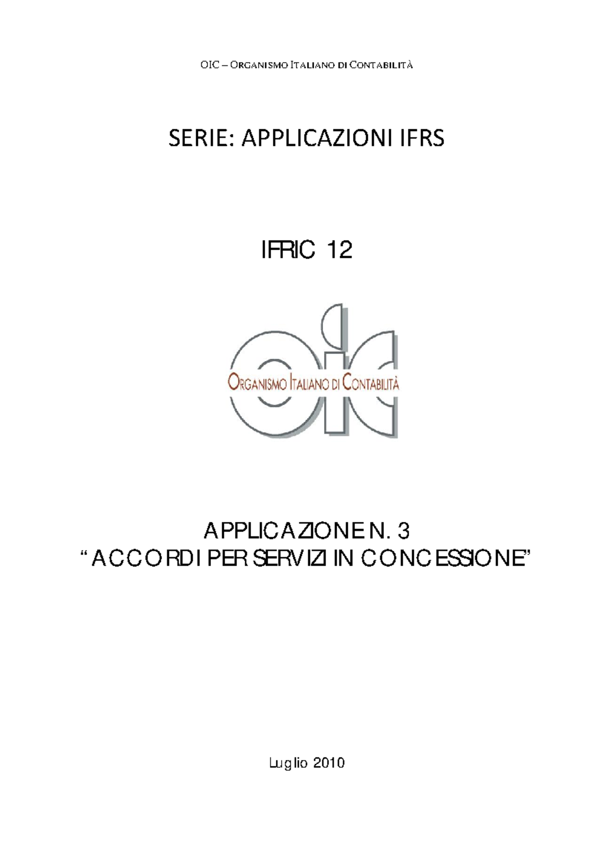 Ifric-12 - Appunti ifric 12 - OIC – ORGANISMO ITALIANO DI CONTABILITÀ SERIE: APPLICAZIONI IFRS ...