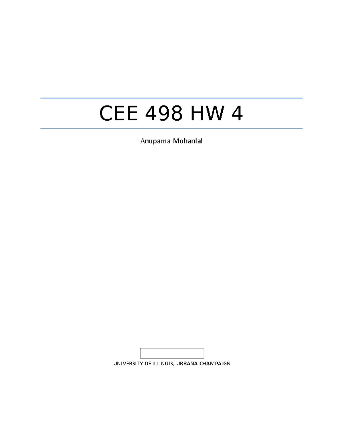 498 hw 4 - HW 4 answer key - CEE 498 HW 4 Anupama Mohanlal UNIVERSITY ...