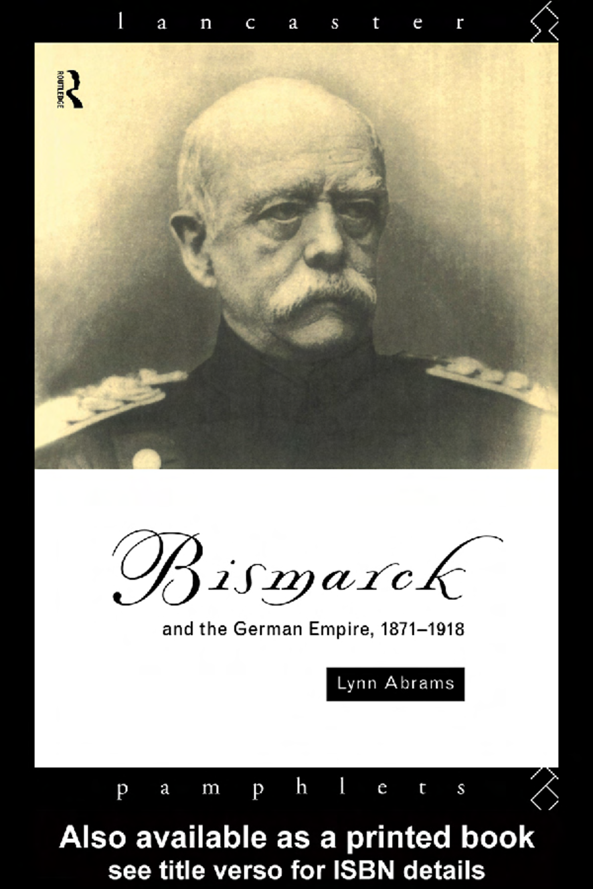 Lynn Abrams - Bismarck and the German Empire 1871-1918 (Lancaster ...