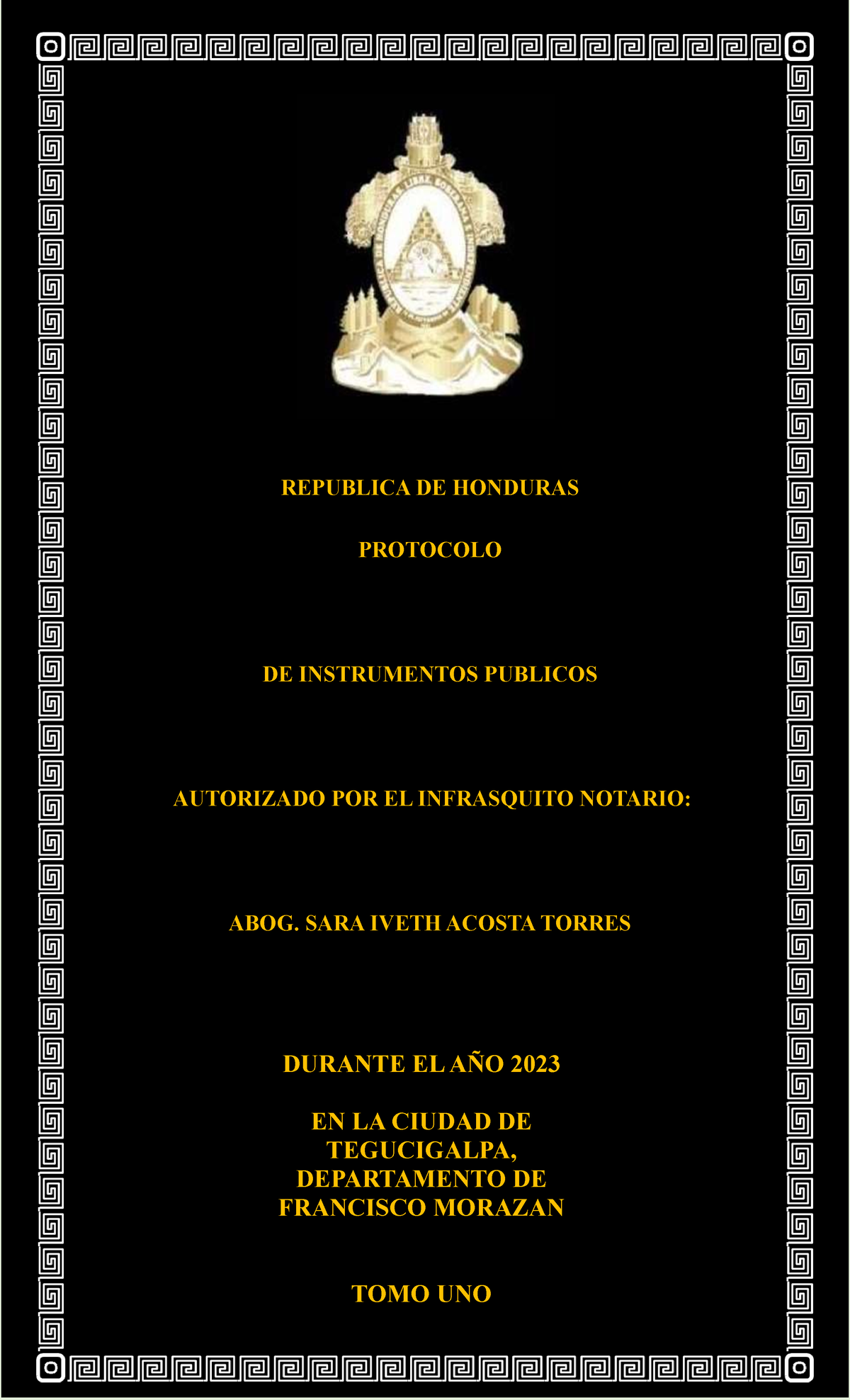 Protocolo Notarail 2 - REPUBLICA DE HONDURAS PROTOCOLO DE INSTRUMENTOS PUBLICOS AUTORIZADO POR ...