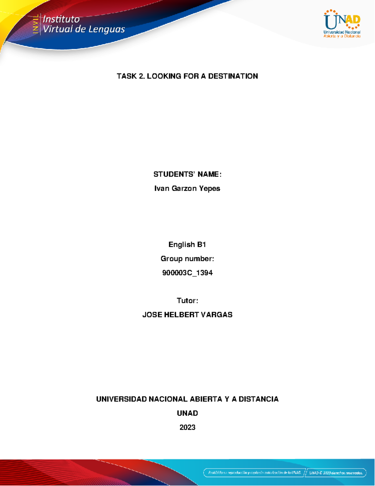 Task 2 Ingles b1 - TASK 2. LOOKING FOR A DESTINATION STUDENTS’ NAME: Ivan Garzon Yepes English B ...