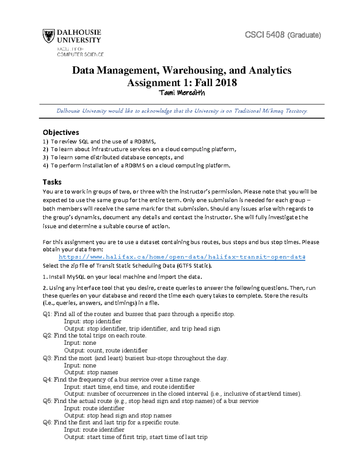 Assignment 1 - Objectives To review SQL and the use of a RDBMS, To learn about infrastructure ...