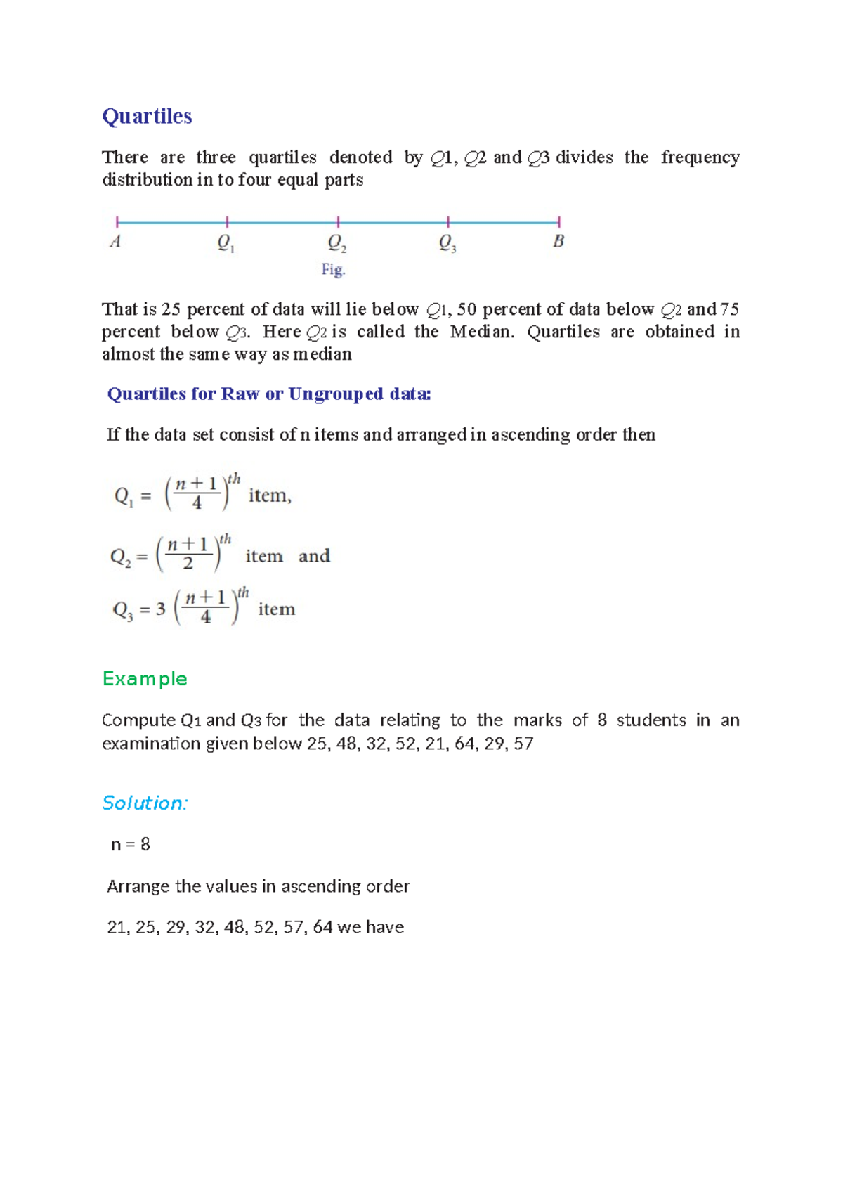 introduction to statistics - Quartiles There are three quartiles denoted by Q1, Q 2 and Q 3 ...