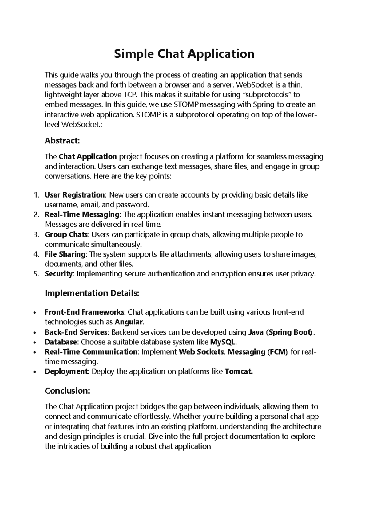Simple Chat Application - WebSocket is a thin, lightweight layer above TCP. This makes it ...