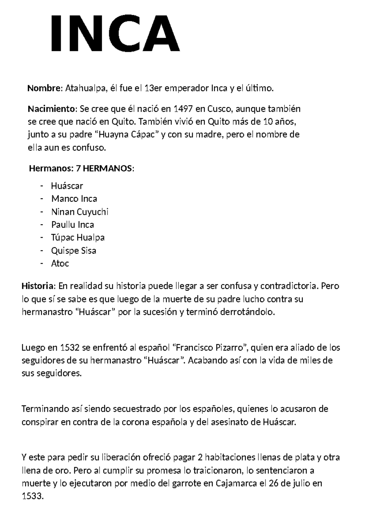 Inca Arahualpa - INCA Nombre: Atahualpa, él fue el 13er emperador Inca ...