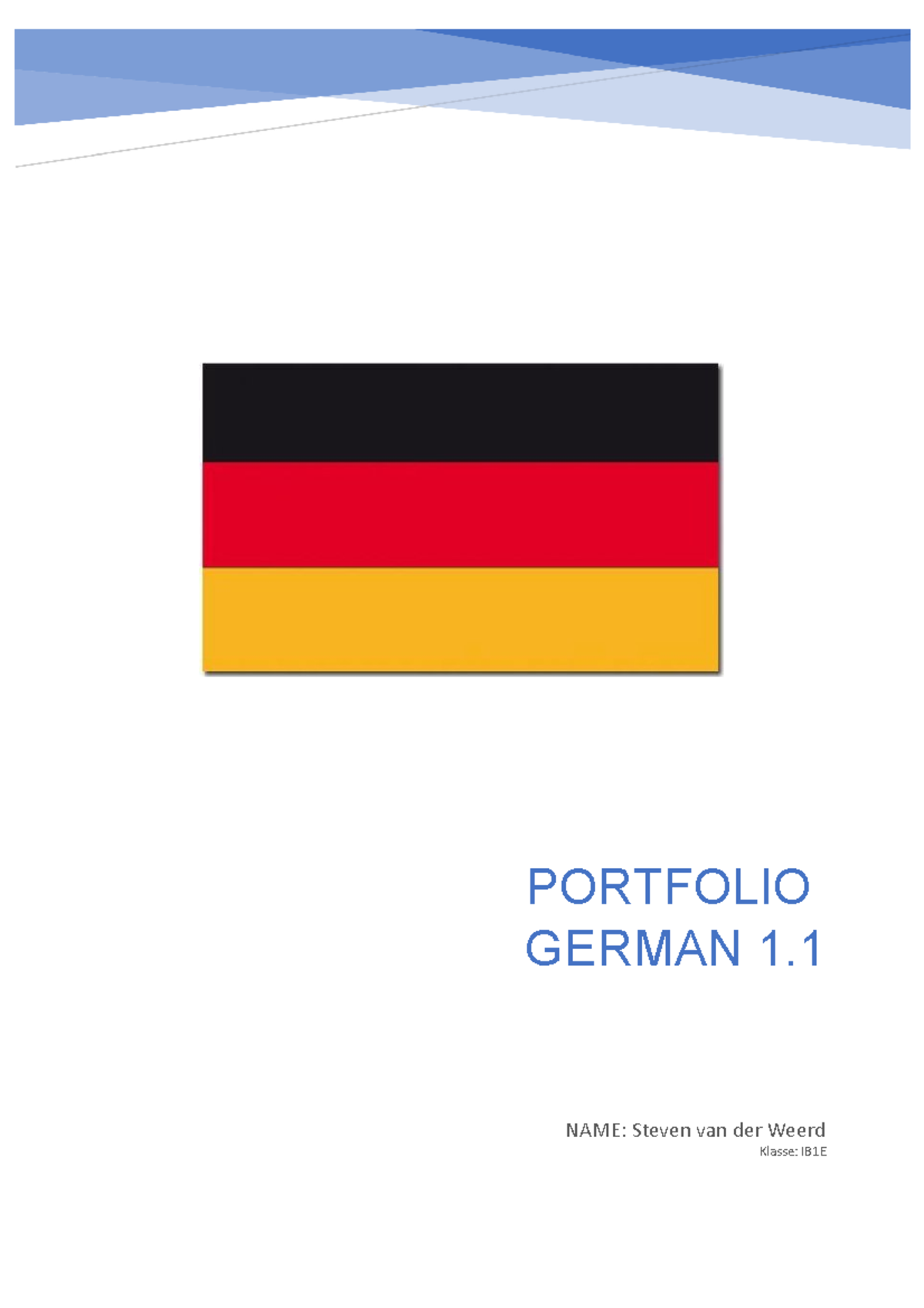 Template portfolio - Duits - NAME: Steven van der Weerd Klasse: IB1E ...
