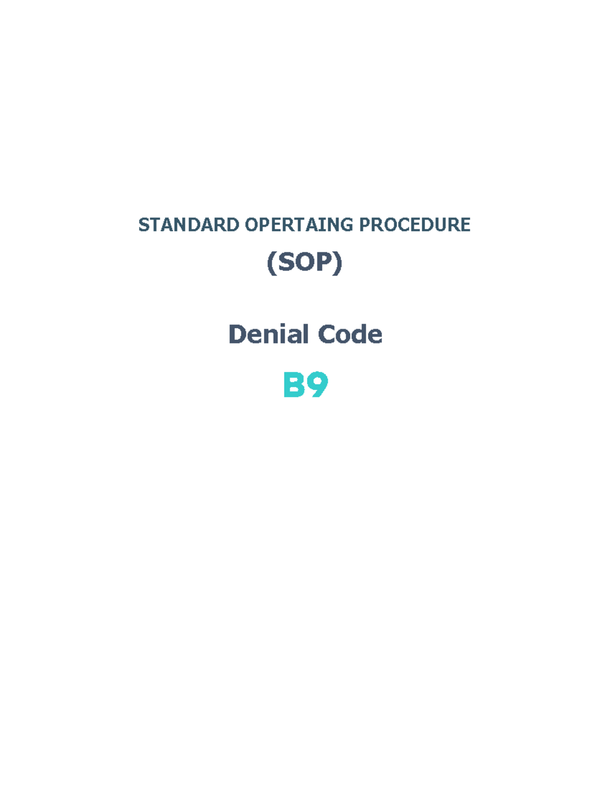 SOP B9 - idk - STANDARD OPERTAING PROCEDURE (SOP) Denial Code B Denial ...