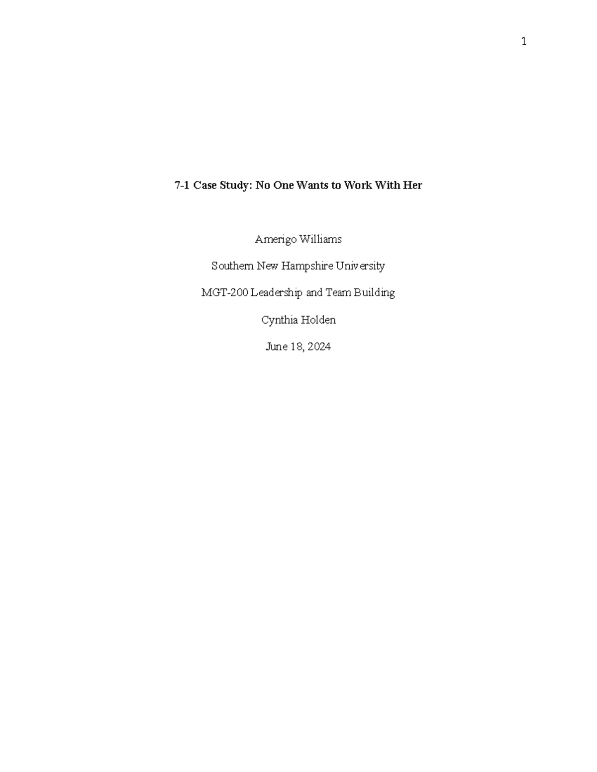 7-1 case study mgt 1 - 7-1 Case Study: No One Wants to Work With Her Amerigo Williams Southern ...