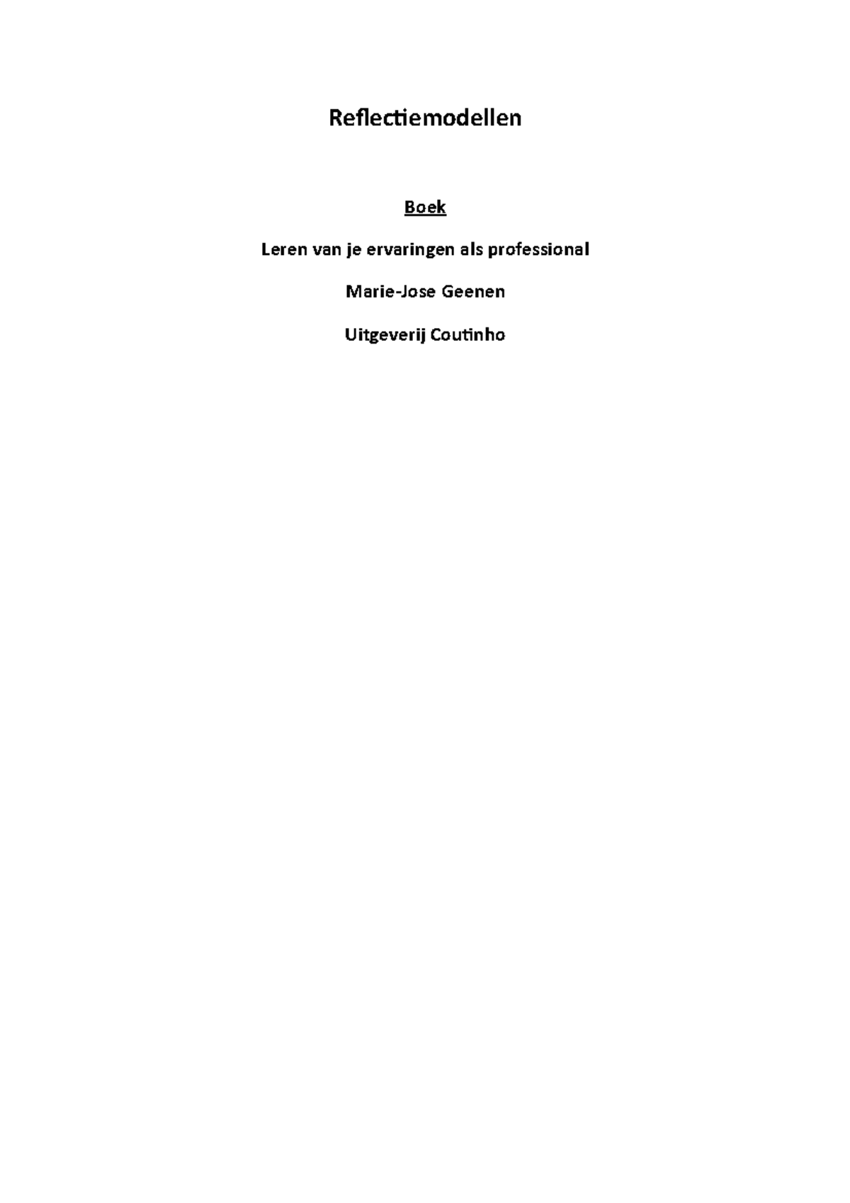 College-aantekeningen, colleges 1-5 - Reflectiemodellen Boek Leren van ...