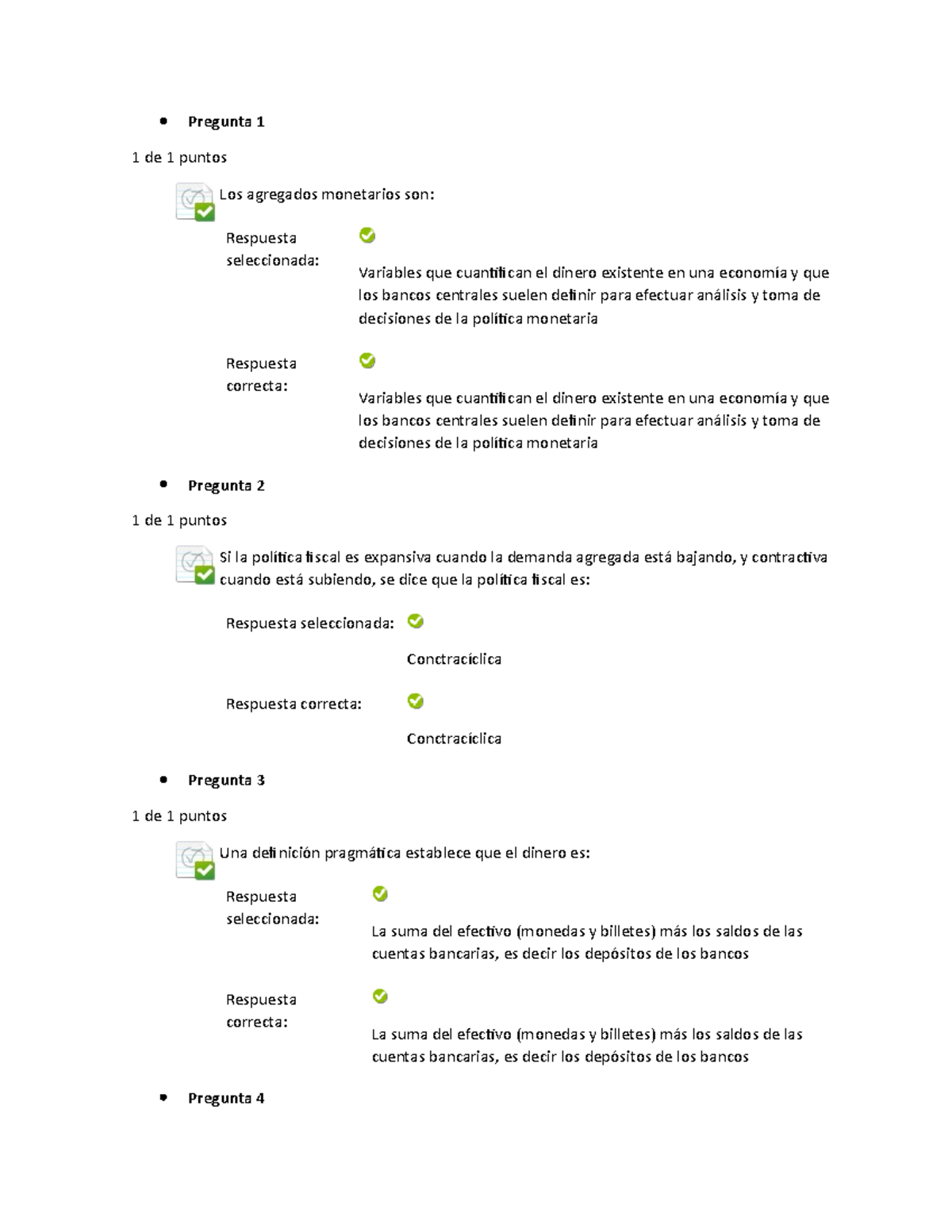 Actividad 9. Automatizada Macroeconomia - Pregunta 1 1 de 1 puntos Los agregados monetarios son ...