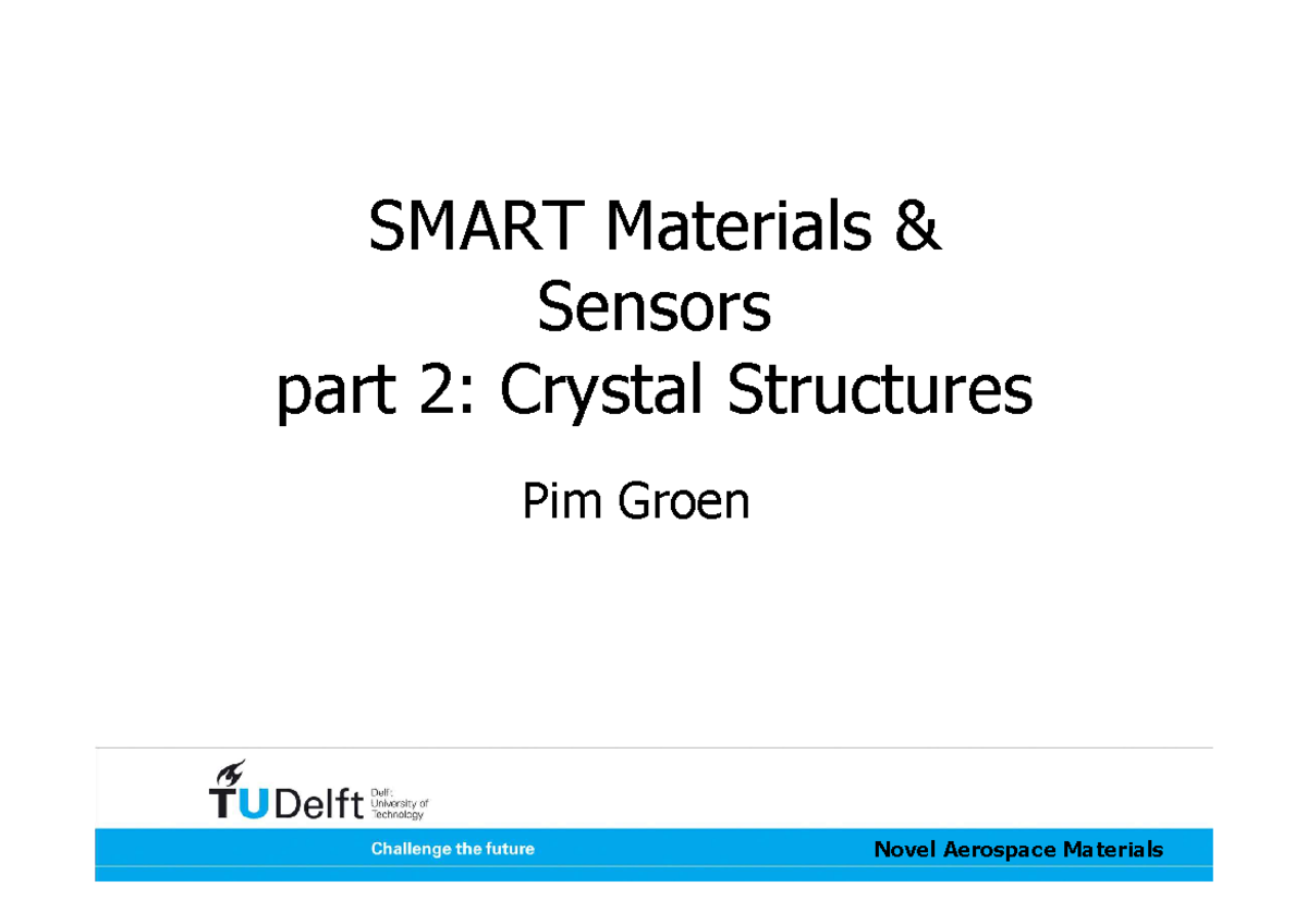 Lecture - Part 2 - SMART Materials & Sensors part 2: Crystal Structures ...