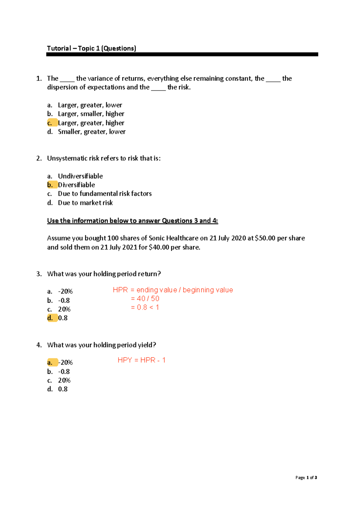 Topic 1 - Page 1 of 3 Tutorial – Topic 1 (Questions) 1. The ____ the variance of returns ...