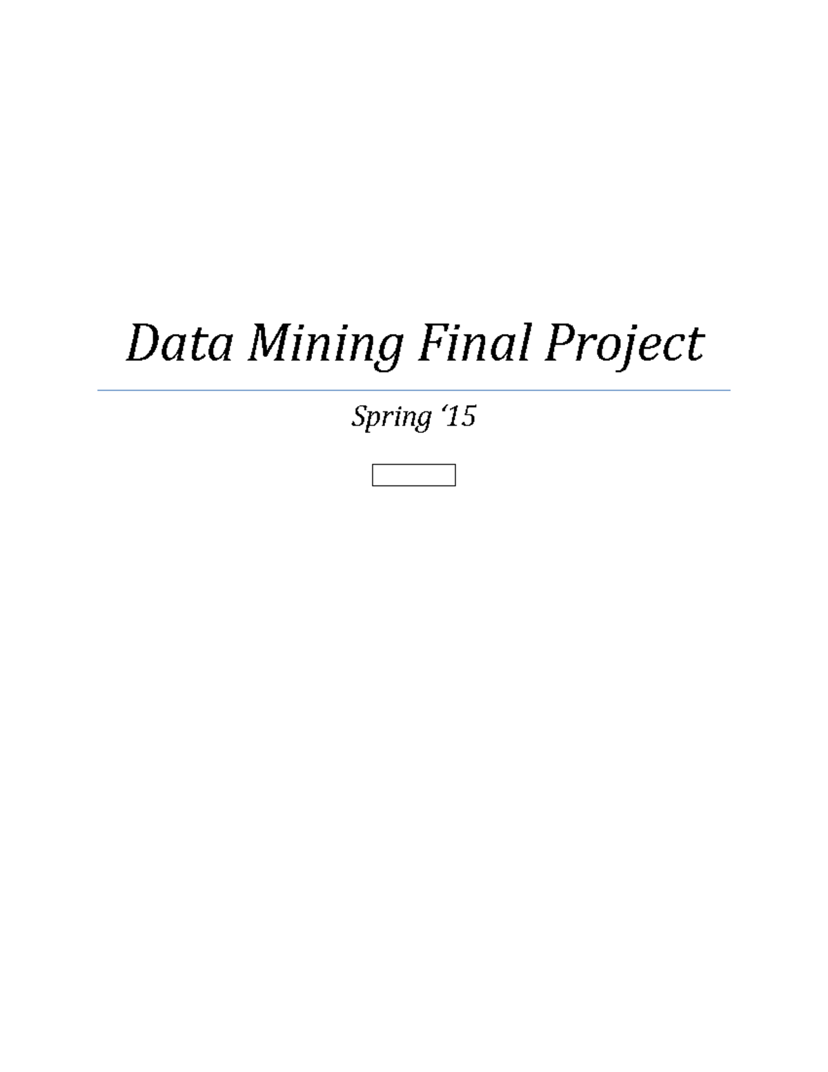 Data Mining Final Project - Data Mining Final Project Spring ‘ Neural Nets First, we began with ...