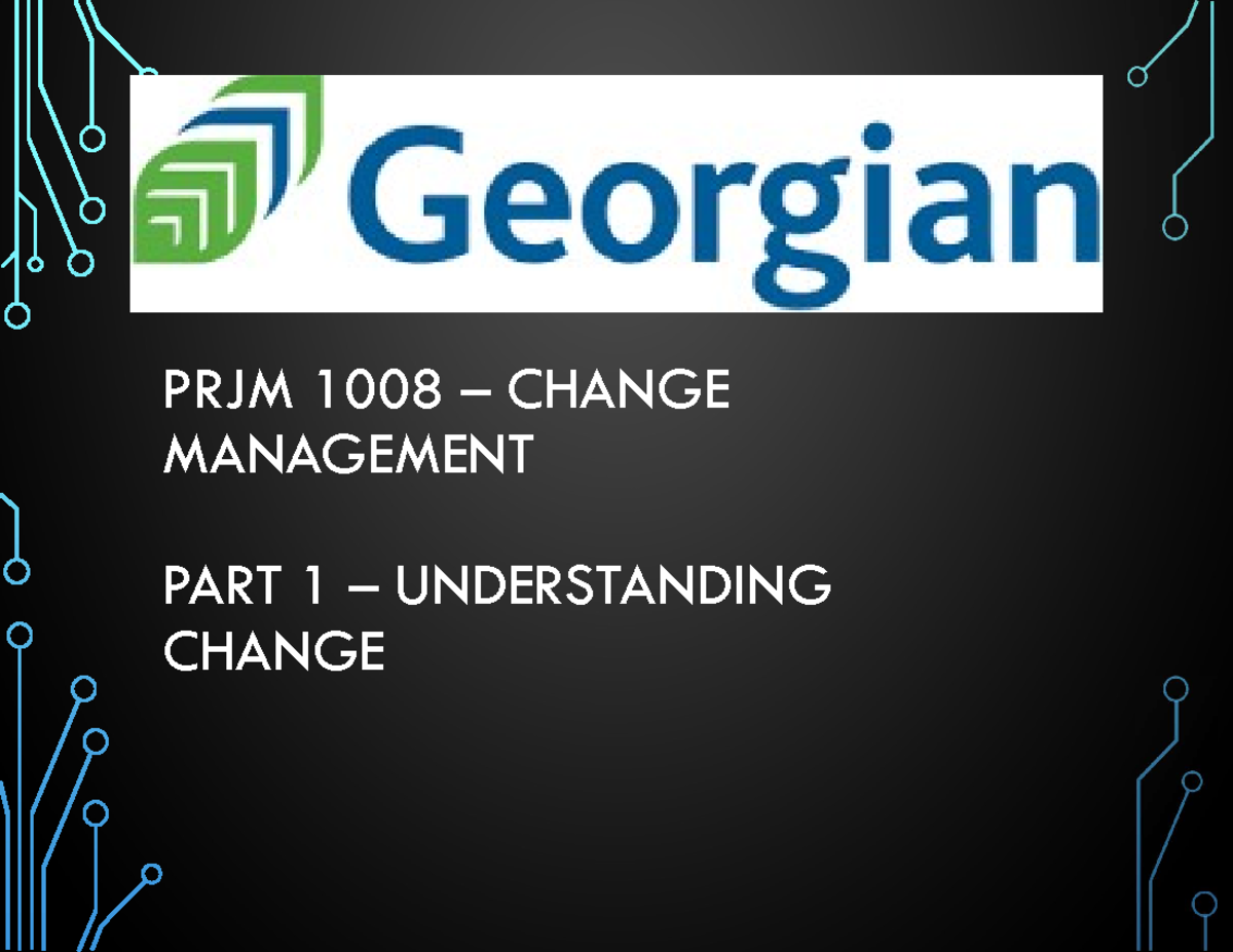 Ch 1 PDF - good information - PRJM 1008 – CHANGE MANAGEMENT PART 1 ...