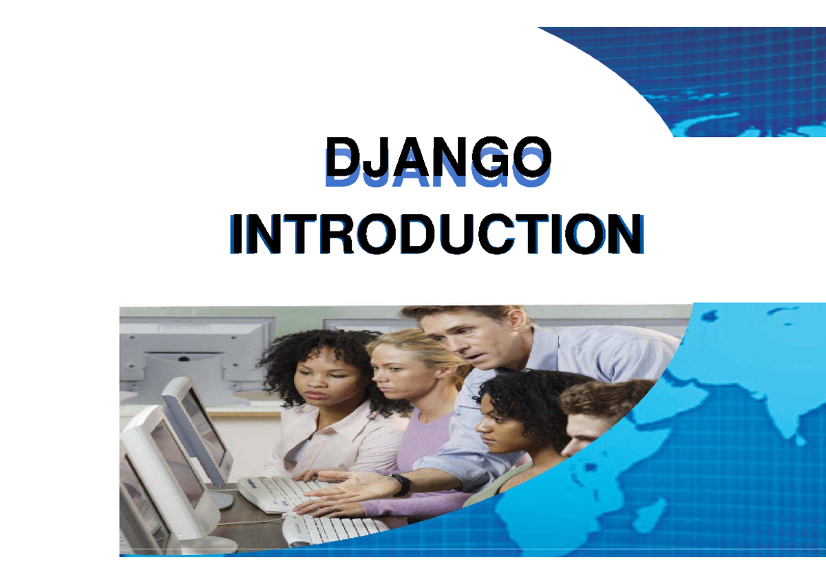 Django Day1 - road map of back end development - DJANGO INTRODUCTION Contents What is Django ...