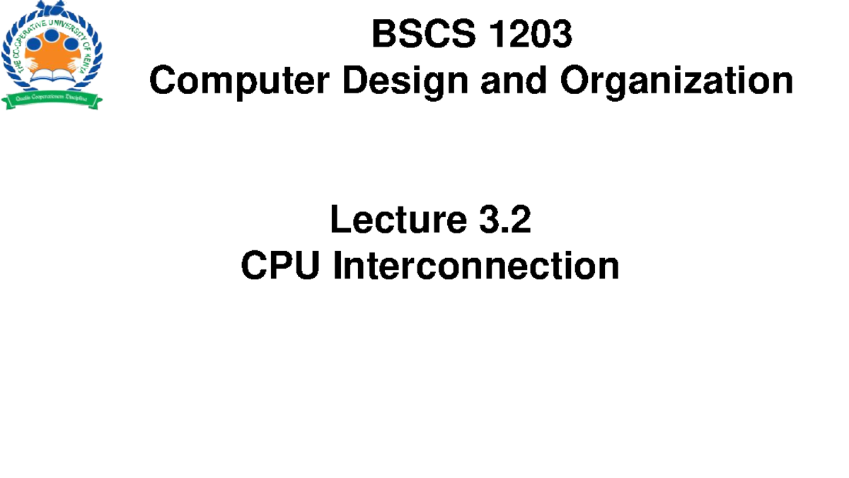 Lecture 4 buss interconnection - BSCS 1203 Computer Design and ...