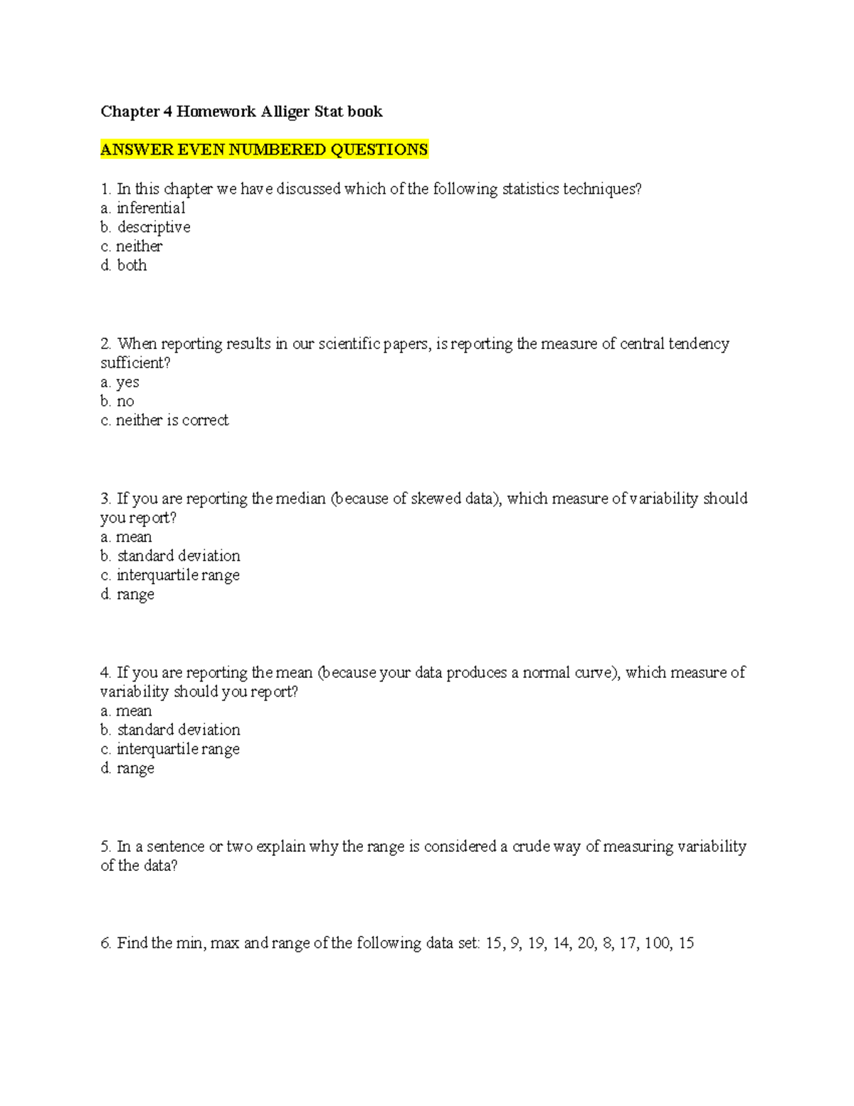 Chapter 4 Homework Alliger Stat book - inferential b. descriptive c. neither d. both When ...