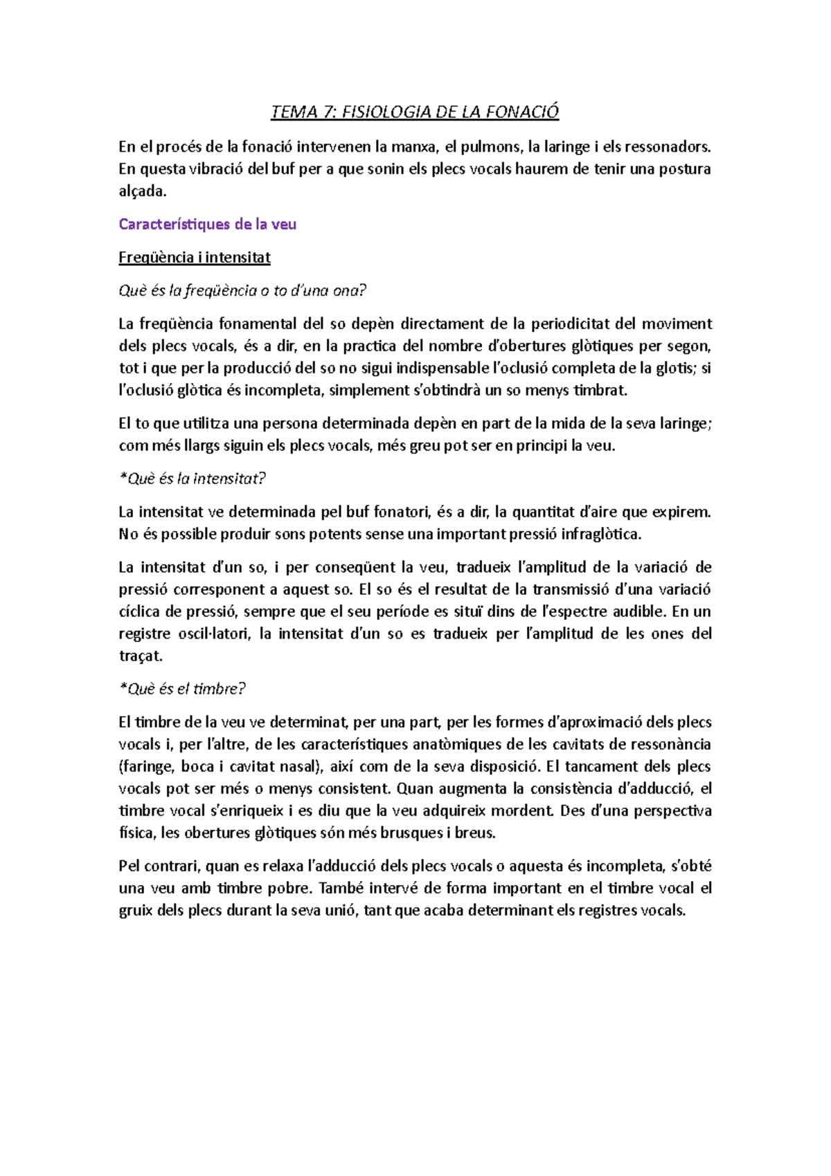 Fisio t7 - Apunts 7 - TEMA 7: FISIOLOGIA DE LA FONACIÓ En el procés de la fonació intervenen la ...