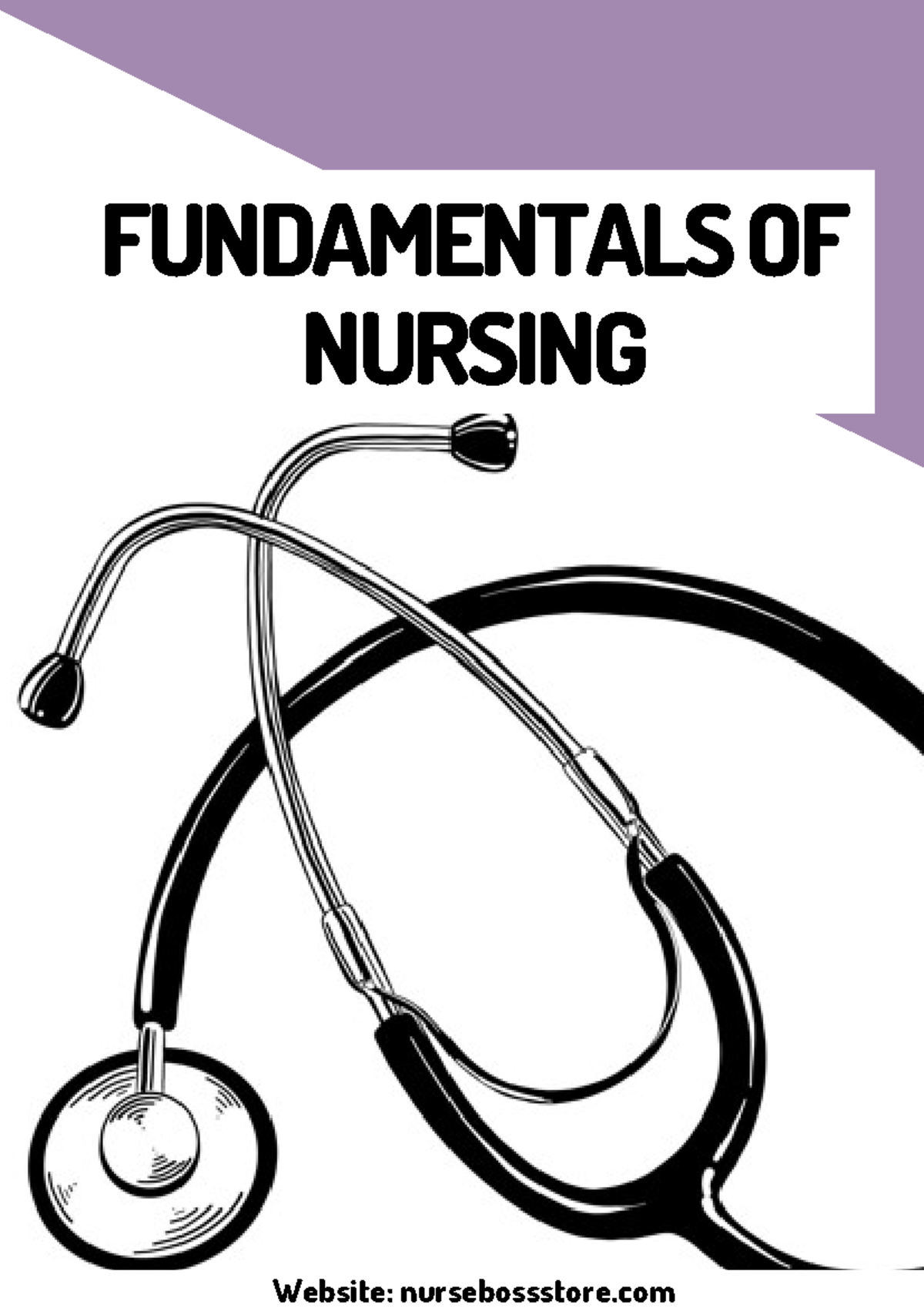 FILE 3782 - NOTES - FUNDAMENTALS OF NURSING Website: nursebossstore ...
