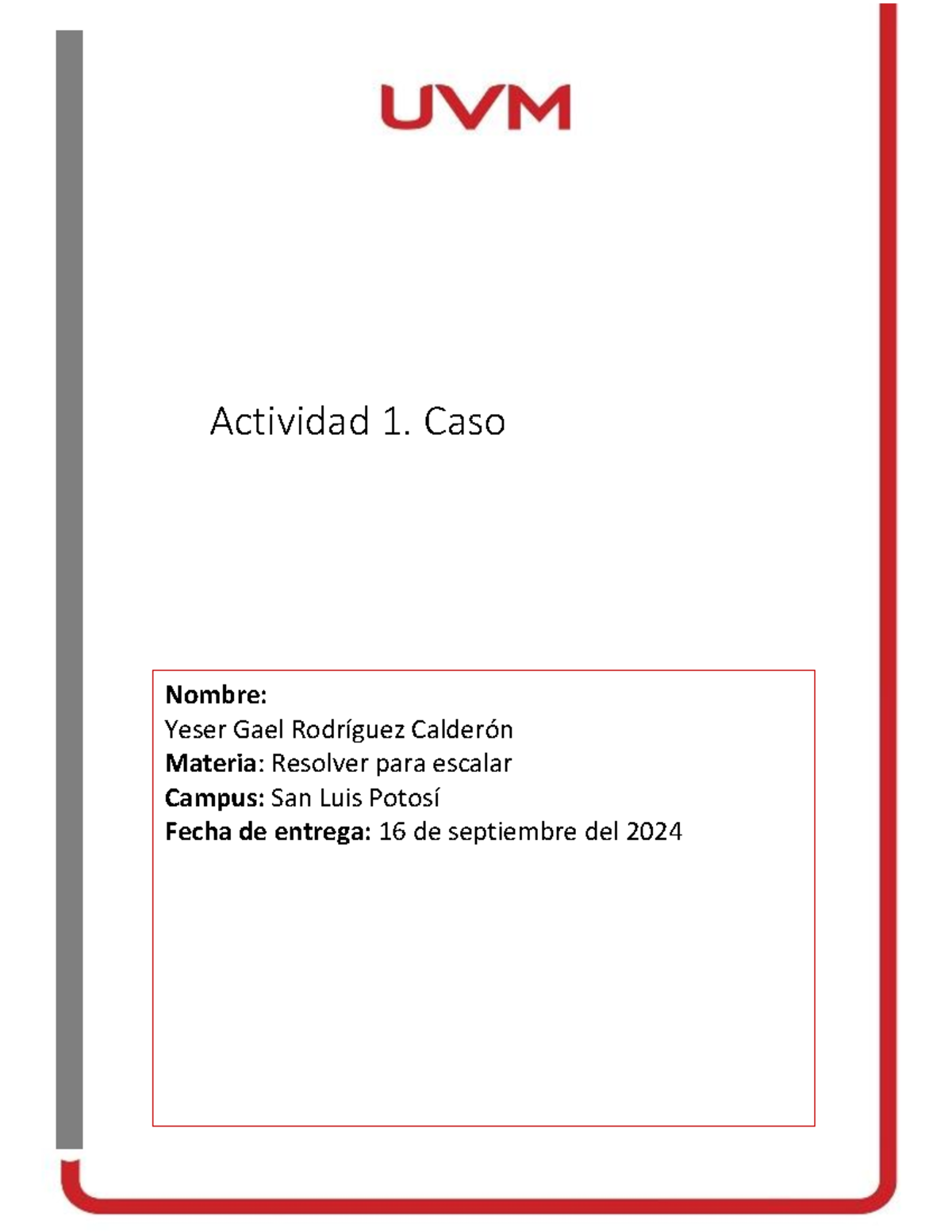 Actividad 1 Caso - Actividad 1. Caso Nombre: Yeser Gael Rodríguez ...
