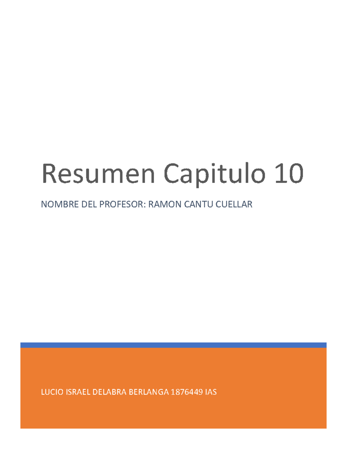 Resumen Capitulo 10 - LUCIO ISRAEL DELABRA BERLANGA 1876449 IAS Resumen ...