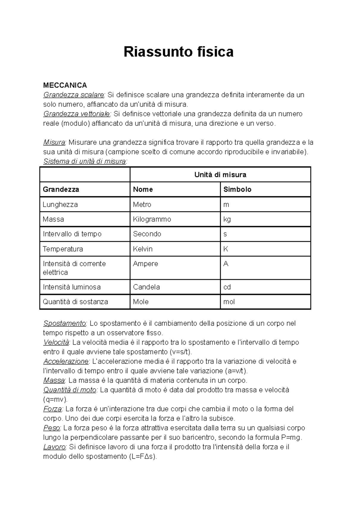 Riassunto fisica - Riassunto fisica MECCANICA Grandezza scalare: Si ...