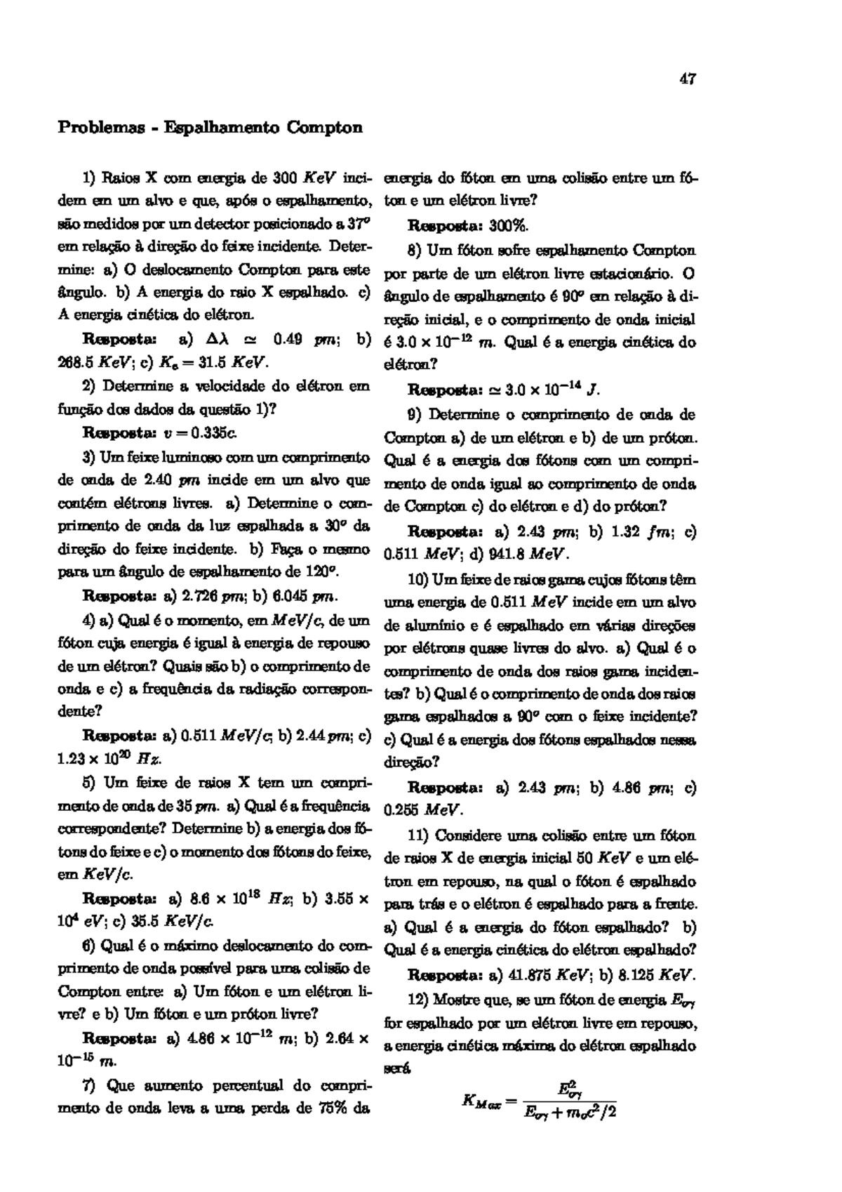 3) Lista - Espalhamento Compton resolvida - 47 Problemas Espalhamento Compton 1) Raios X com ...