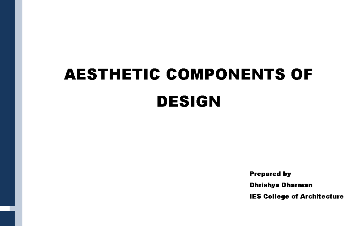 6. Aesthetic components of design - Detailed - Prepared by Dhrishya ...