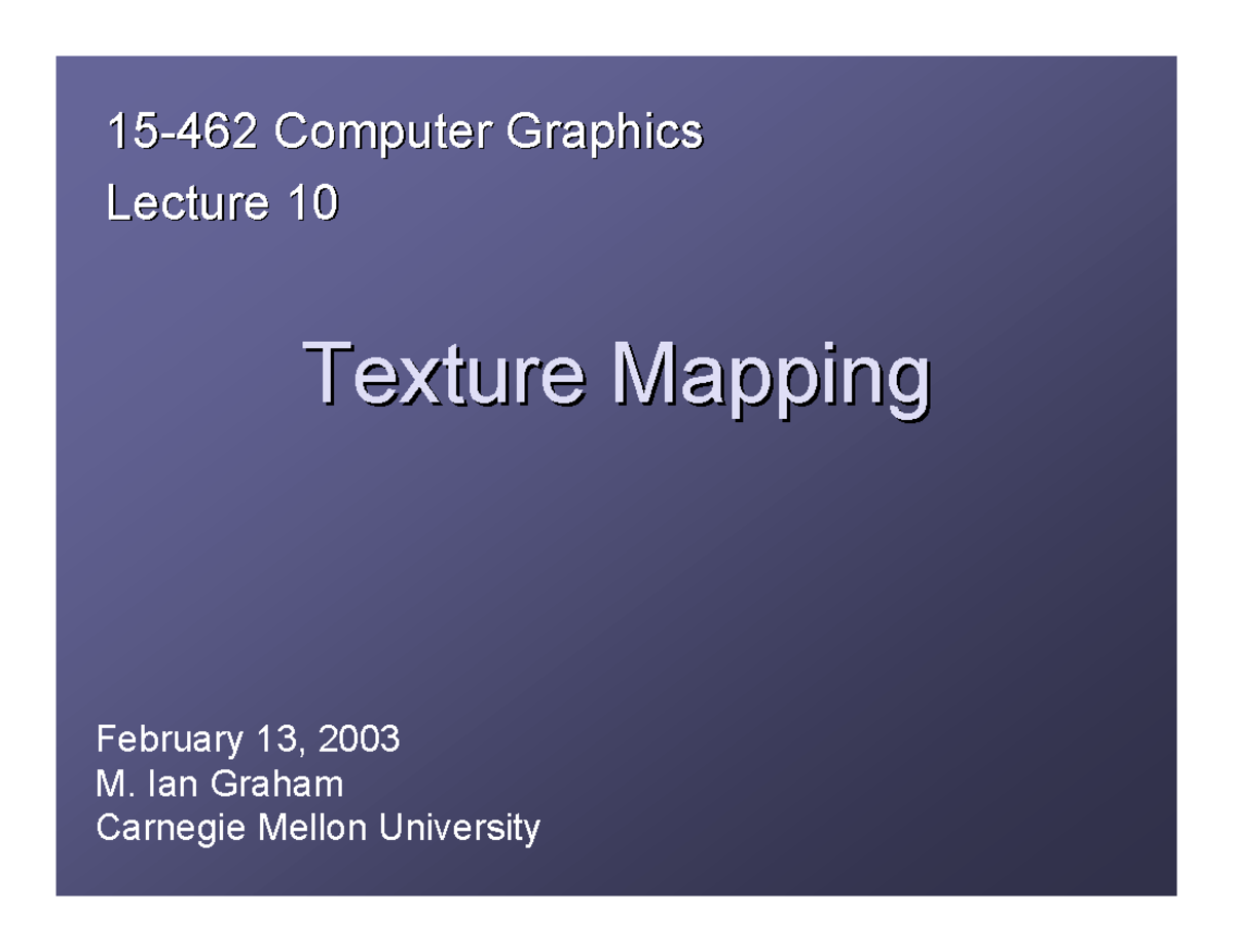 Texture - It is a lecture notes - Texture Mapping Texture Mapping 15 15 ...