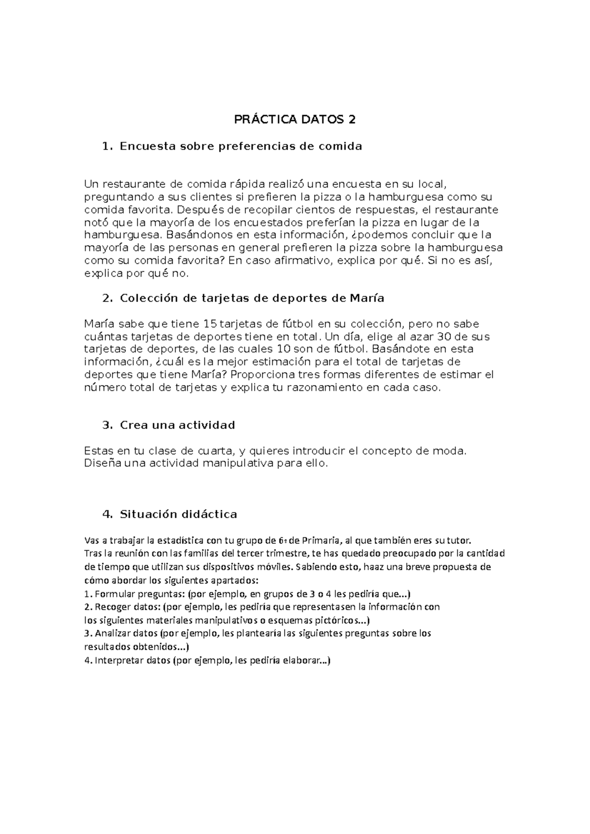 Práctica Datos 2 - PRÁCTICA DATOS 2 Encuesta sobre preferencias de ...