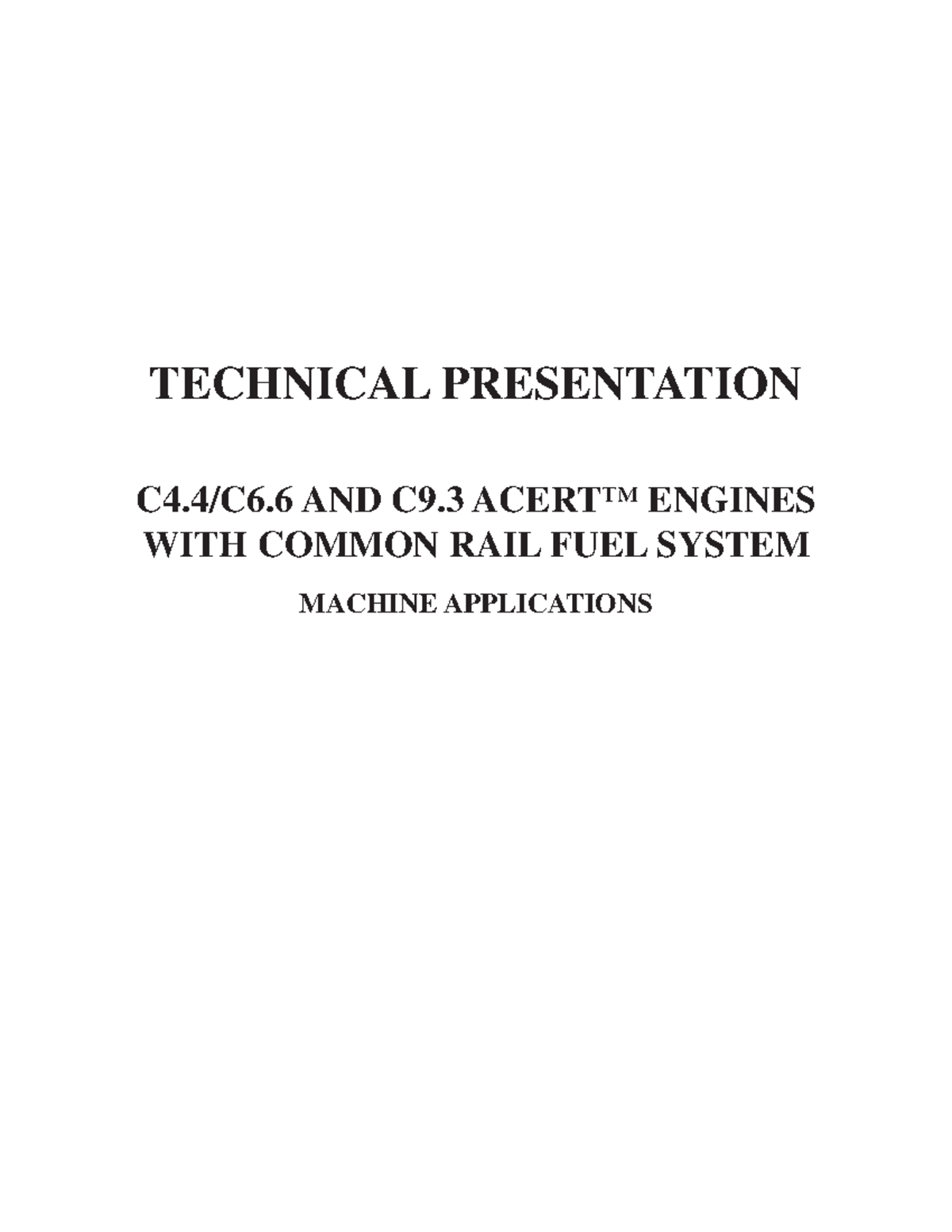 Common RAIL TXT - TECHNICAL PRESENTATION C4.4/C6 AND C9 ACERT™ ENGINES WITH COMMON RAIL FUEL ...