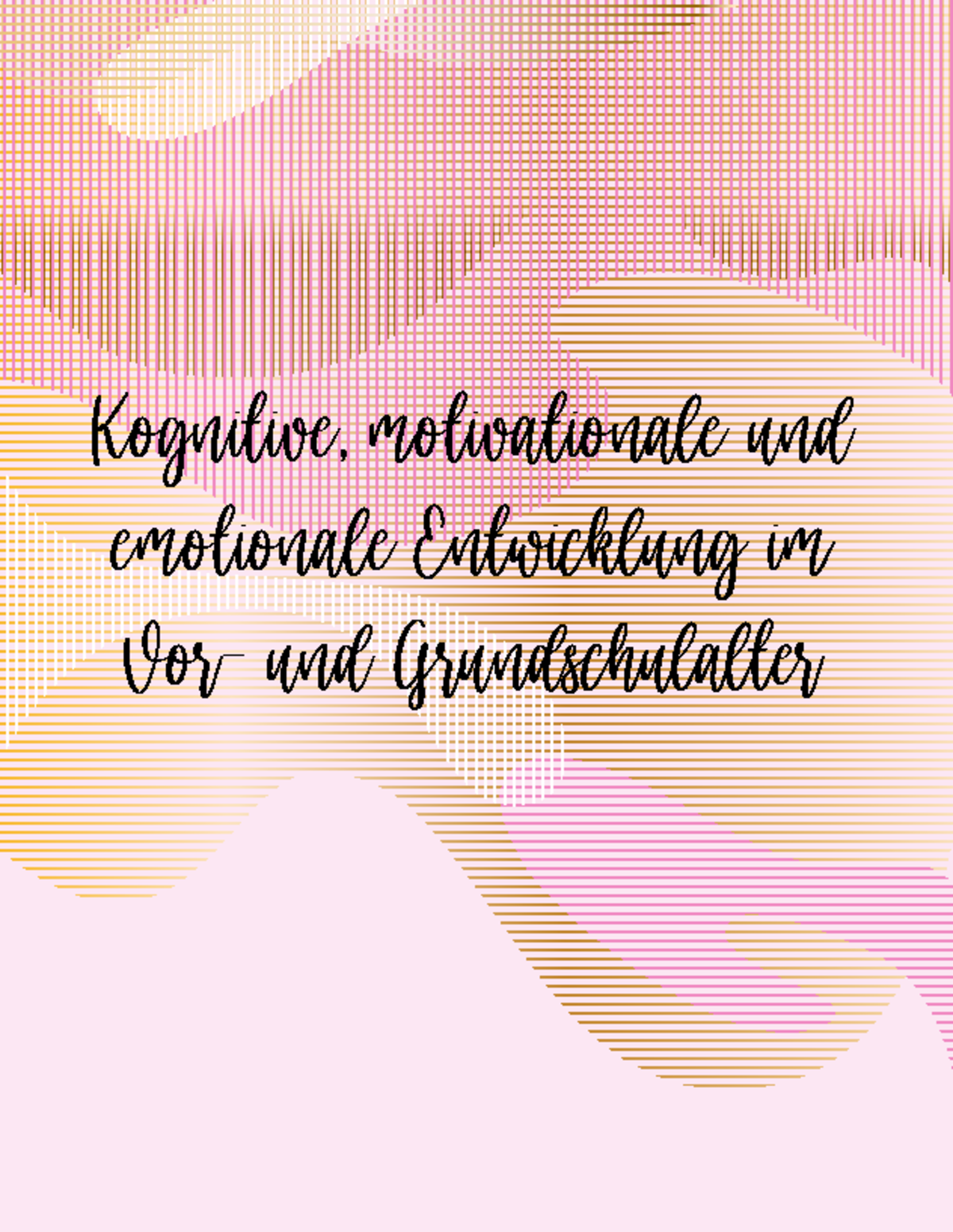 Kognitive, motivationale und sozial-emotionale Entwicklung - Kognitive ...