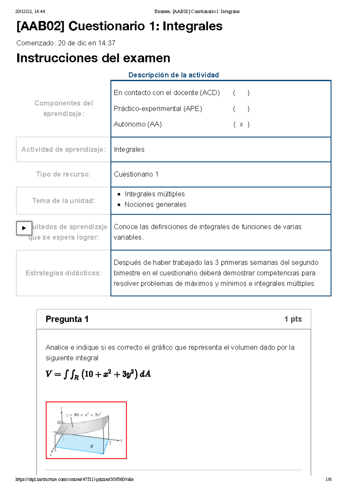 Examen [AAB02] Cuestionario 1 Integrales - [AAB02] Cuestionario 1: Integrales Comenzado: 20 de ...