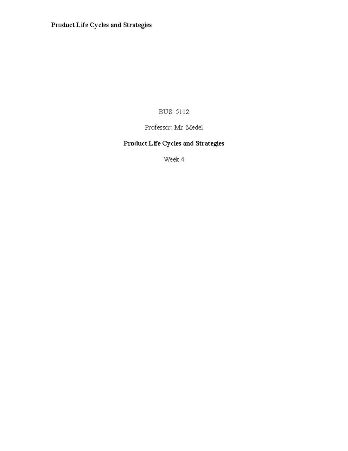 BUS. 5112, Product Life Cycles and Strategies, Assignment, WEEK 4 - BUS ...