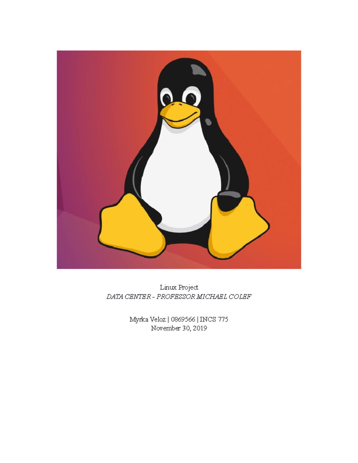 Linux Project - Linux Project DATA CENTER - PROFESSOR MICHAEL COLEF Myrka Veloz | 0869566 | INCS ...