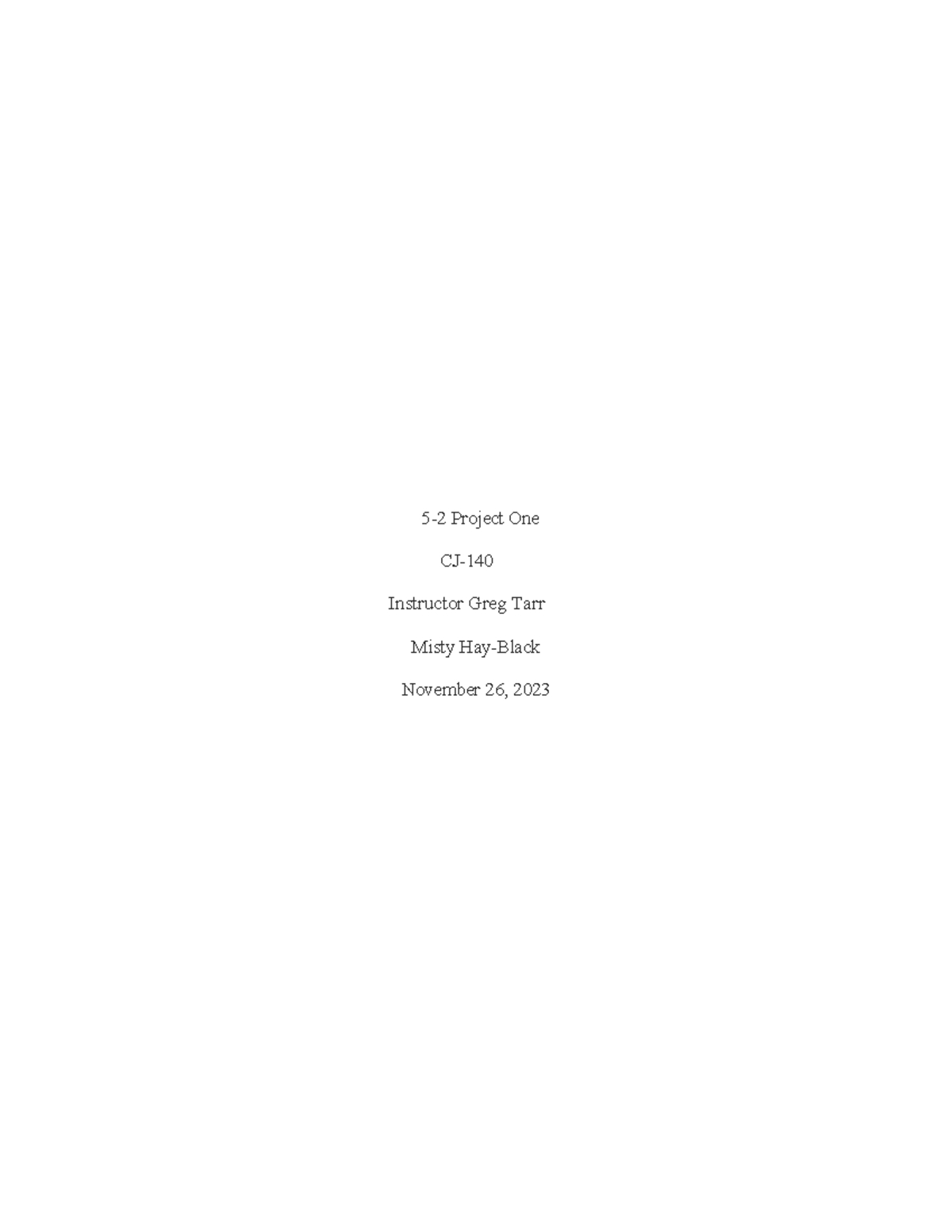 5-2 Project One - 5-2 Project One CJ- Instructor Greg Tarr Misty Hay ...