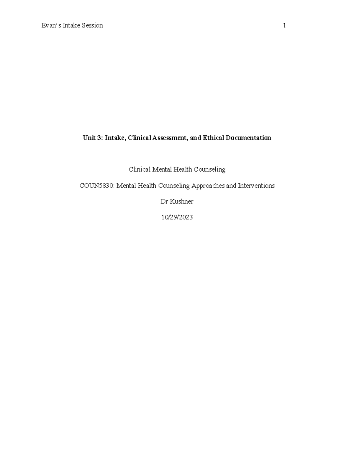 U03a1 Intake Clinical Assessment - Unit 3: Intake, Clinical Assessment, and Ethical ...