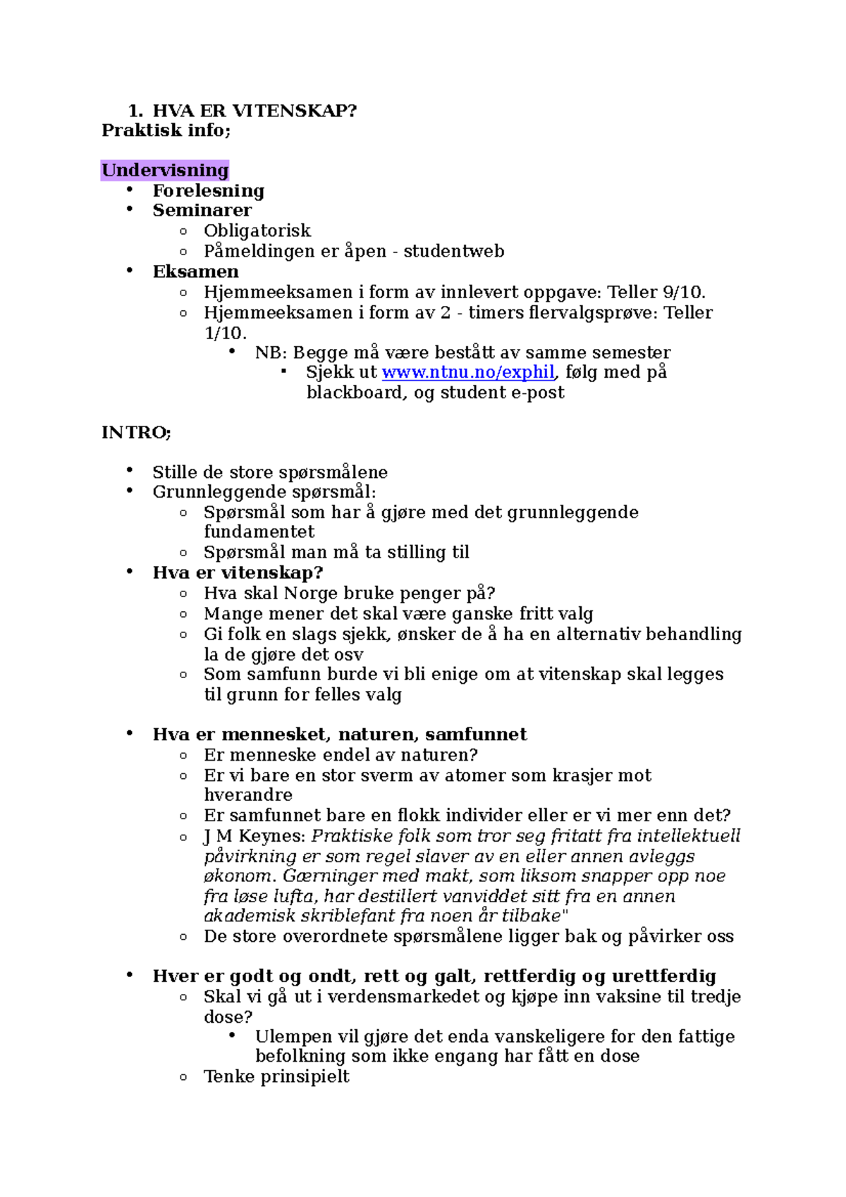 HVA ER Vitenskap - Forelesningsnotater exphill 2020 - 1. HVA ER VITENSKAP? Praktisk info; - Studocu