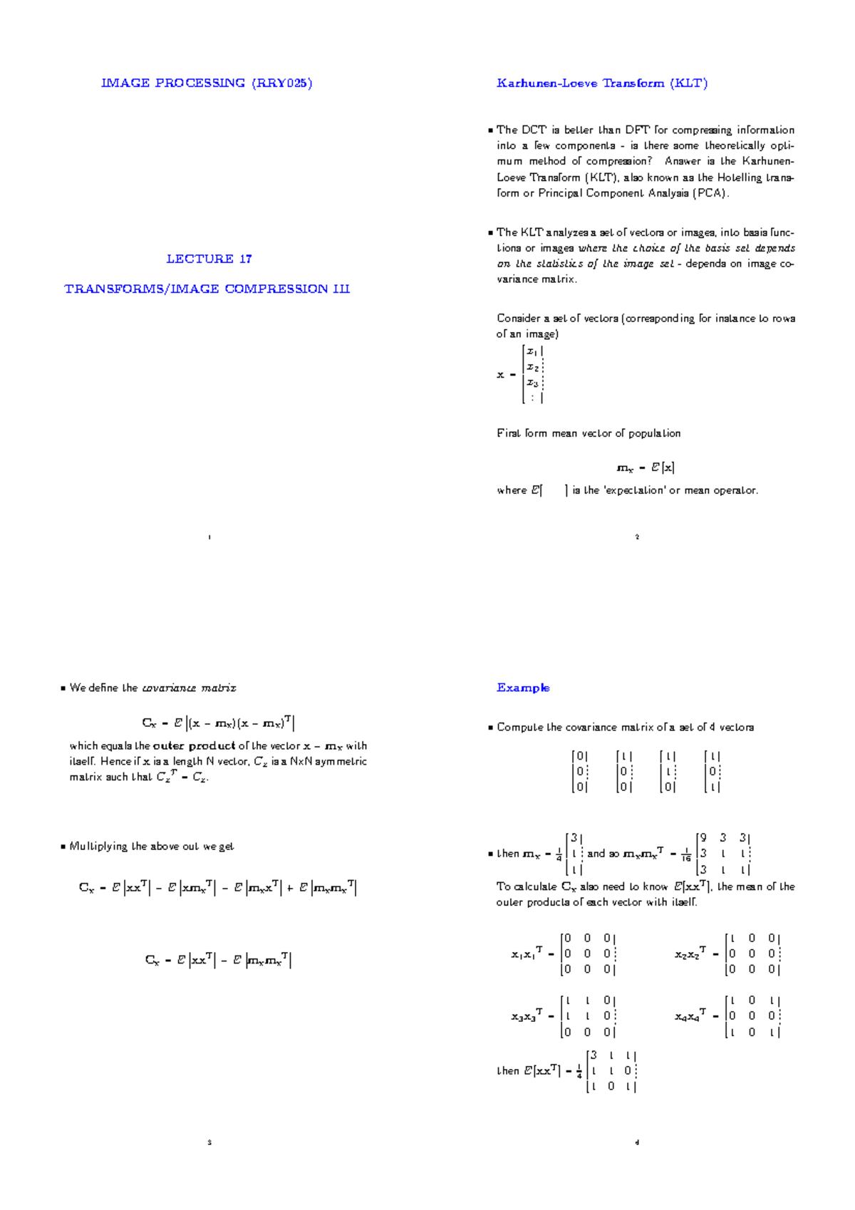 Karhunen-Loeve Transform - The KLT analyzes a set of vectors or images ...