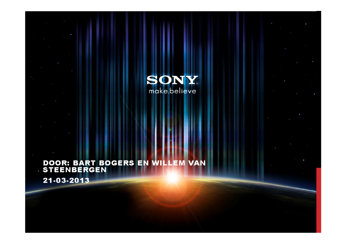 Presentatie Sony cijfer 9 - DOOR: BART BOGERS EN WILLEM VAN STEENBERGEN 21-03- INHOUD Over Sony ...