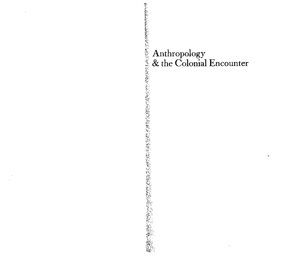 Asad, Anthropology and the Colonial Encounter, Intro - Anthropology the ...