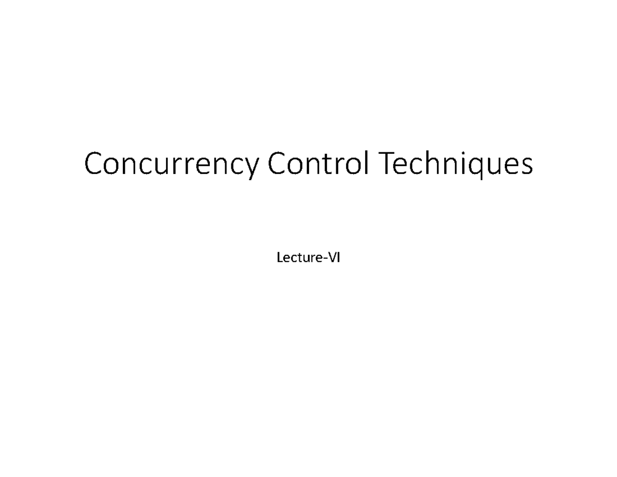 Transaction and Concurrency Control for RDBMS - Concurrency Control Techniques Lecture-VI Basic ...