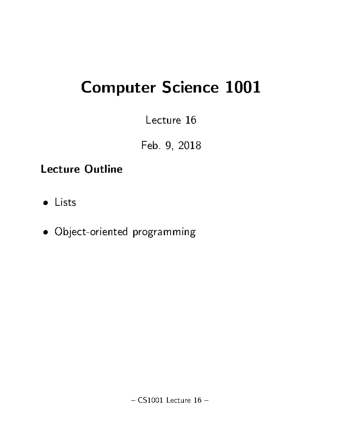Invitation to computer science (CS1001) Lecture 16 - Computer Science 1001 Lecture 16 Feb. 9 ...