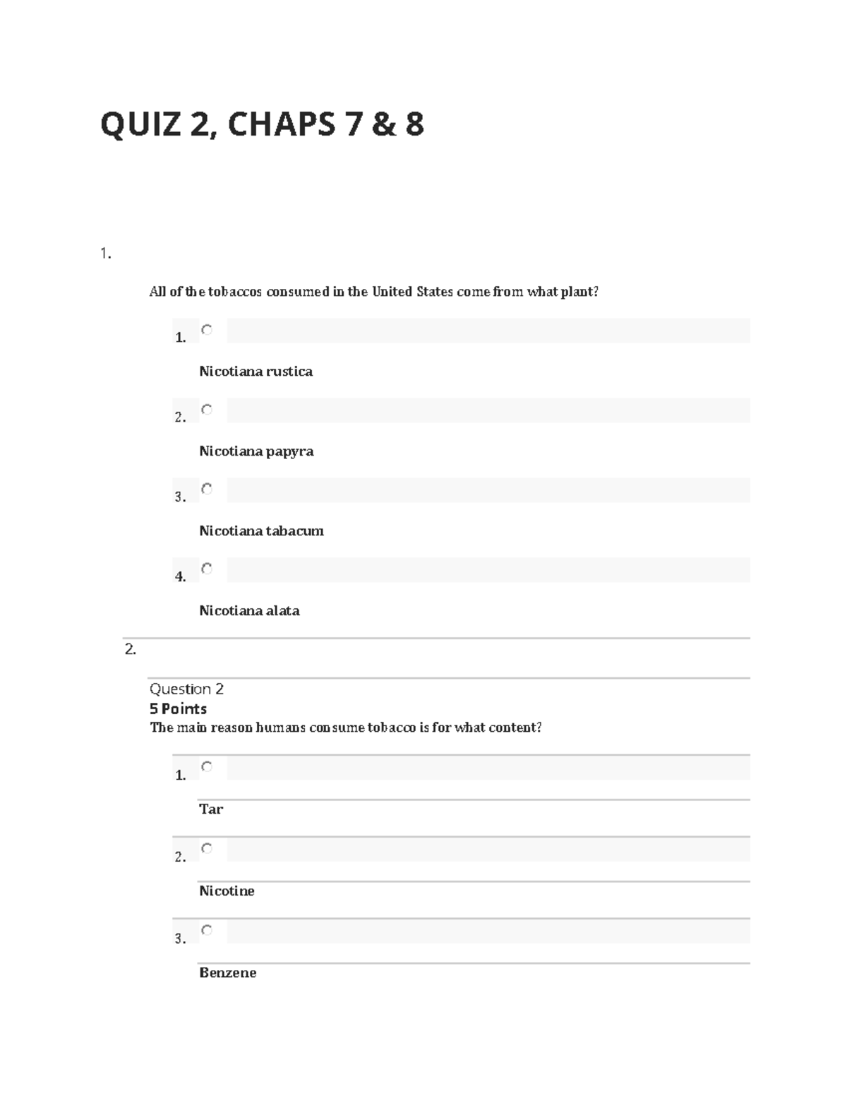 QUIZ 2 - Second Quiz - QUIZ 2, CHAPS 7 & 8 1. All of the tobaccos ...